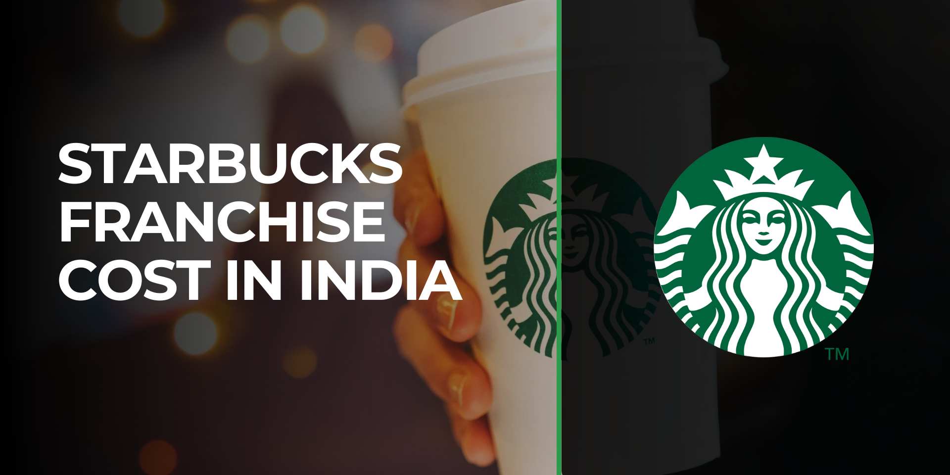 Starbucks Franchise Cost in India [2025]: Detailed Guide